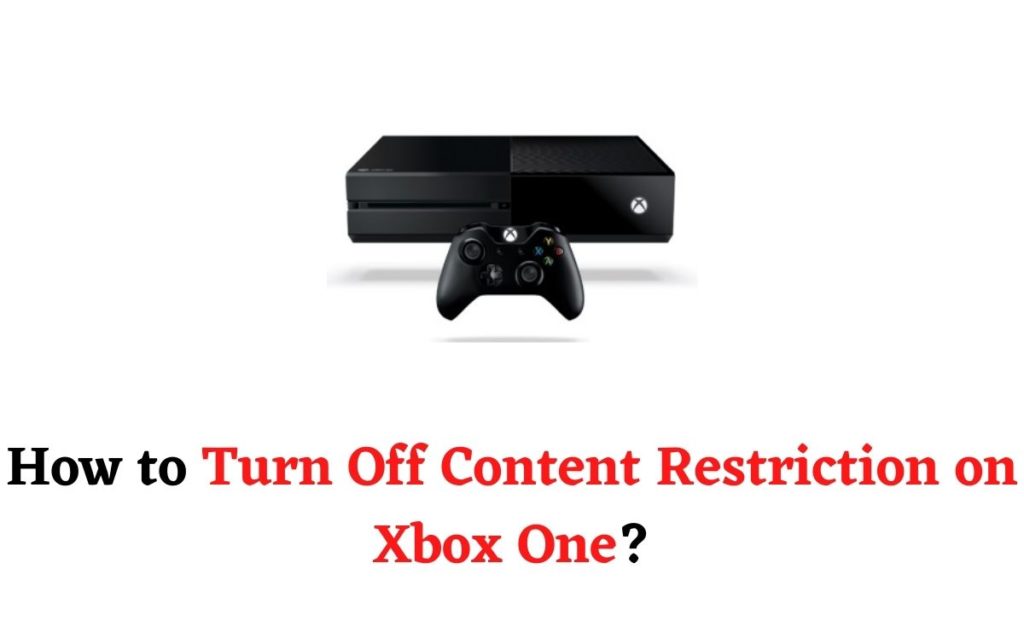 How To Turn Off Content Restriction On Xbox One how-to-turn-off-content-restriction-on-xbox-one